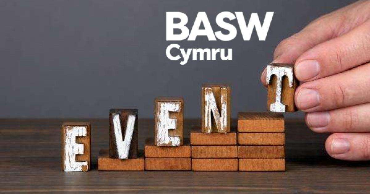 Upcoming BASW Cymru events in Wales | BASW
